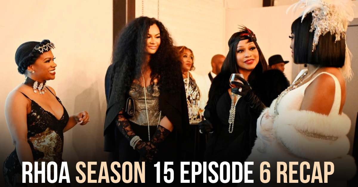 The Real Housewives Of Atlanta Season 15 Episode 6 Recap Pop Top News